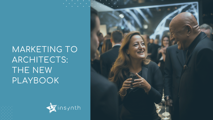 Marketing to Architects: The New Playbook